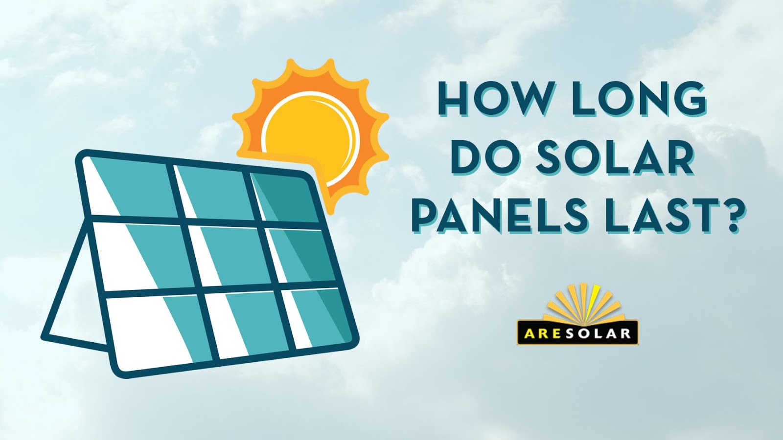 How Long Do Solar Panels Last ARE Solar How Long Do Solar Panels Last ARE Solar